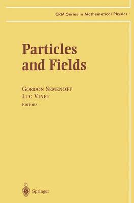 Particles and Fields by Luc Vinet, Gordon W. Semenoff (Hardcover, 1998 ...