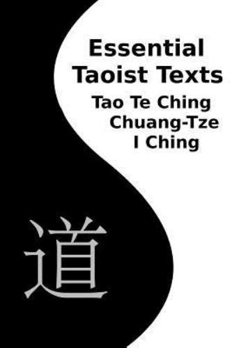 Essential Taoist Texts : Tao Te Ching, Chuang-Tze, I Ching by Franklin ...