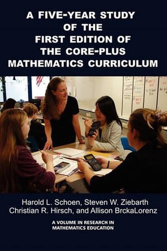 A FIVE-YEAR STUDY ON THE FIRST EDITION OF THE CORE-PLUS MATHEMATICS ...
