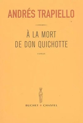 A la mort de Don Quichotte, Andrés Trapiello et Alice Déon | eBay