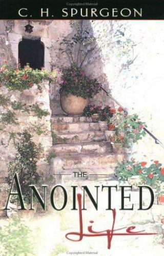 The Anointed Life by Spurgeon, Charles Haddon 9780883684733 | eBay