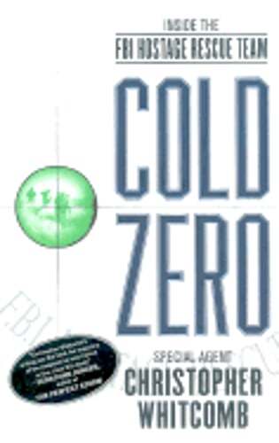 Cold Zero: Inside the FBI Hostage Rescue Team by Christopher Whitcomb ...