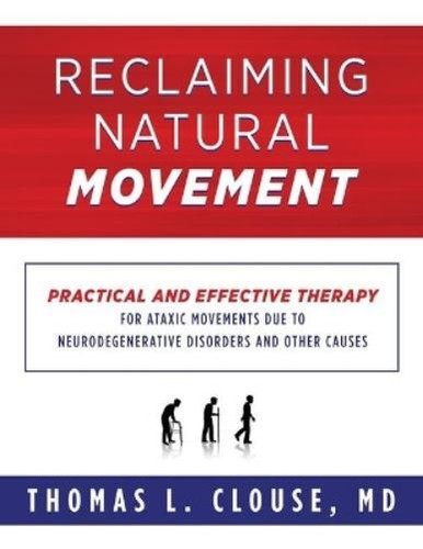 Thomas L Clouse Reclaiming Natural Movement (Poche) 9781734873429 | eBay