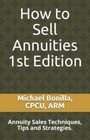 How to Sell Annuities: Annuity Sales Techniques, Tips and Strategies ...
