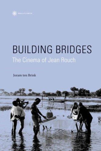 Nonfictions Ser.: Building Bridges : The Cinema of Jean Rouch by ...