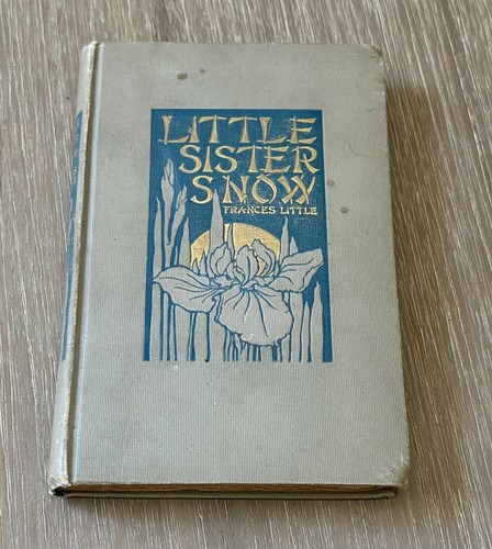 Little Sister Snow - Frances Little (1909) First Edition | eBay