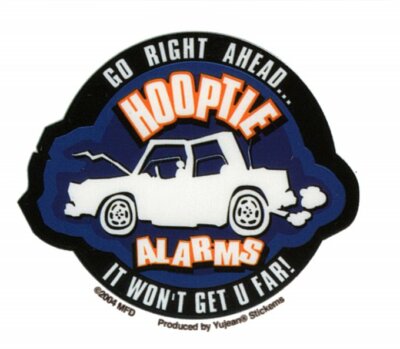 3" MINI - HOOPTIE ALARMS Go Right Ahead It Won't Get Far Sticker Funny ...