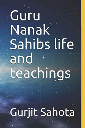 Guru Nanak Sahibs Life and Teachings by Gurjit Sahota and Harjinder Singh Dilgeer (2019, Trade ...