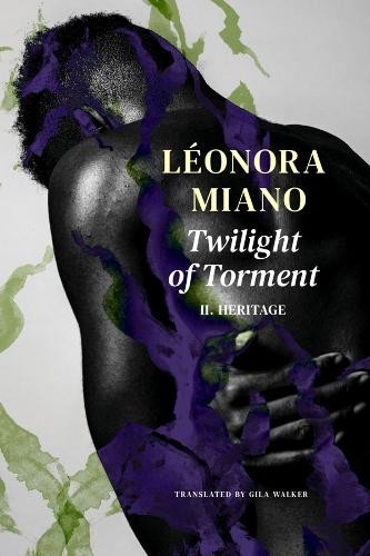 Léonora Miano Gila Walker Twilight of Torment – II. Heritage (Relié) | eBay