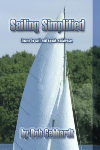Sailing Simplified by Bob Gebhardt (2014, Trade Paperback) for sale ...