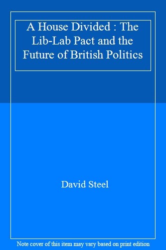 House Divided: Lib-Lab Pact and the Future of British Politics by David ...