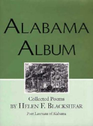 Alabama Album : Collected Poems by Helen F. Blackshear (1996, Hardcover ...