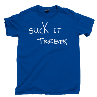 Suck IT Trebeck T Shirt SNL Promi Jeopardy Connery Reynolds Buck Futter ...