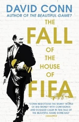 David Conn The Fall of the House of Fifa (Tascabile) | eBay
