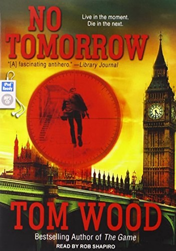 No Tomorrow Victor The Assassin 4 By Tom Wood And Rob Shapiro Narrator ...