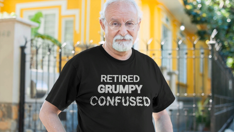 Grumpy Old Man RETIRED GRUMPY CONFUSED T-Shirt Dad Father Birthday ...