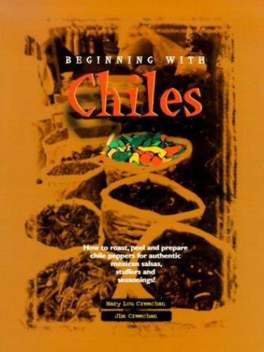 Beginning with Chiles by Creechan, Mary Lou; Creechan, James H ...