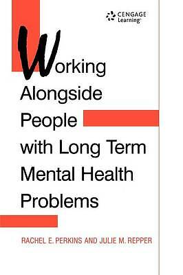 WORKING ALONGSIDE PEOPLE WITHLONG TERM by Rachel Perkins, Julie Repper ...