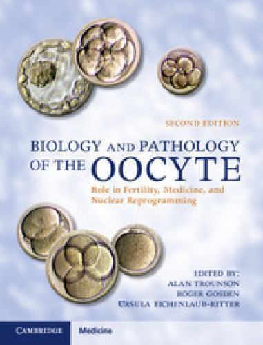 Biology and Pathology of the Oocyte : Role in Fertility, Medicine and ...