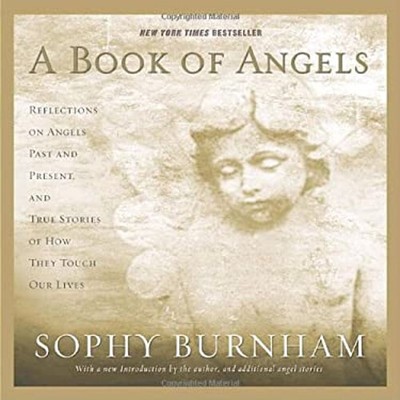 A Book of Angels : Reflections on Angels Past and Present, and Tr ...
