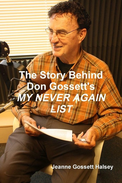 The Story Behind Don Gossett's MY NEVER AGAIN LIST von Jeanne Gossett ...