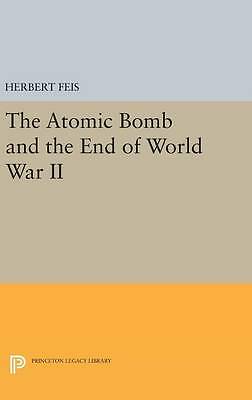 The Atomic Bomb and the End of World War II by Herbert Feis (Hardcover ...