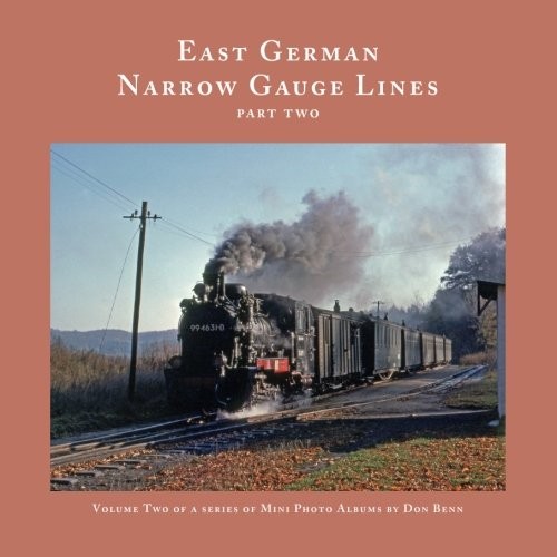 EUROPEAN TRAINS AND TRAMS: EAST GERMAN NARROW GAUGE STEAM-PART TWO BY ...