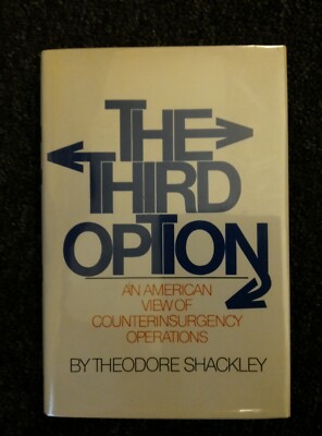 The Third Option, an American view of counterinsurgency - Theodore ...