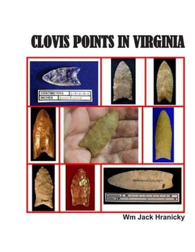 Clovis Points in Virginia by Wm Jack Hranicky: New 9781977903990| eBay