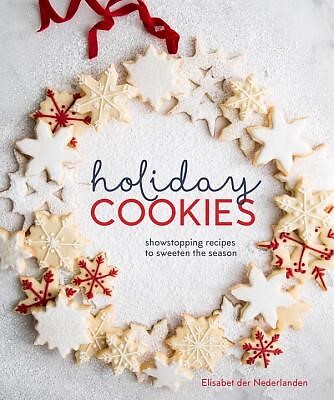 Holiday Cookies Showstopping Recipes Sweeten Season [A Ba by Der ...