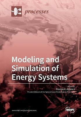 Processes Modeling and Simulation of Energy Systems by Thomas A. Adams ...