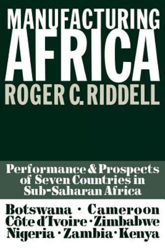 Manufacturing Africa by Roger C. Riddell (1990, Trade Paperback) for ...