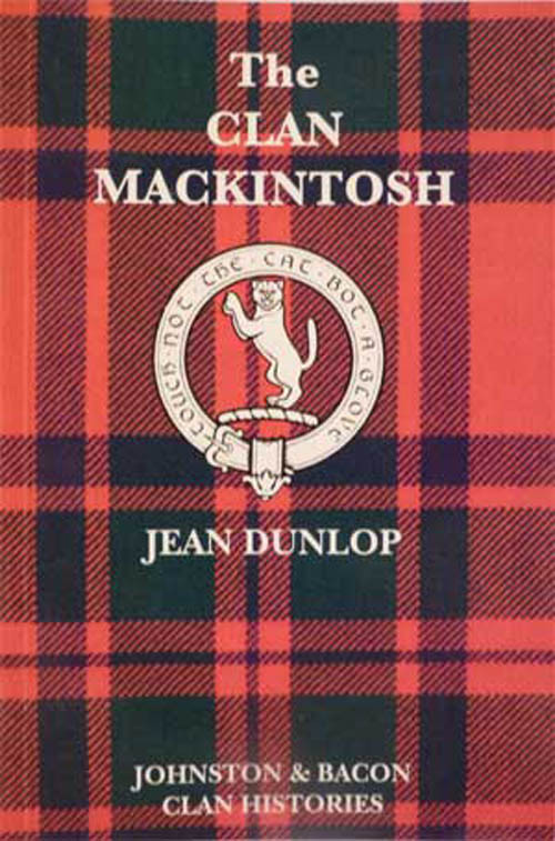 The Clan MacKintosh, Johnston & Bacon Scottish Clan Histories by Jean ...