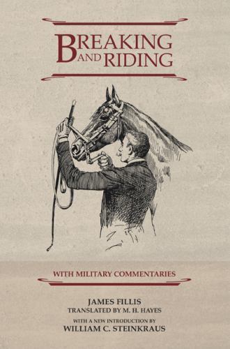 Breaking and Riding : With Military Commentaries by James Fillis (2005 ...