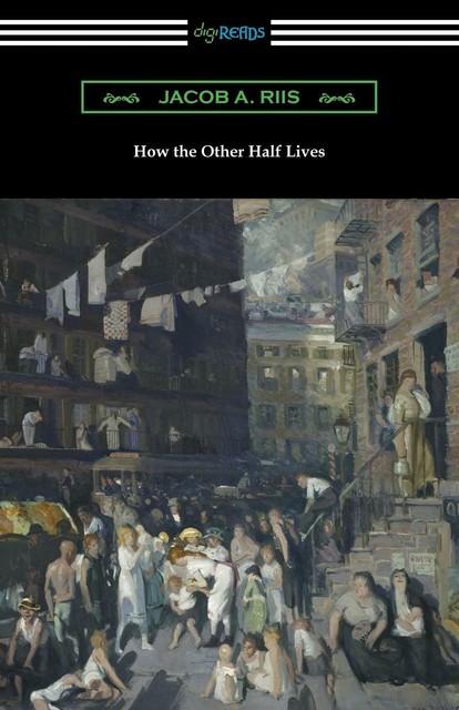 How the Other Half Lives (Studies Among the Tenements of New York) von ...