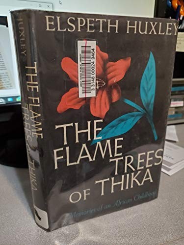 THE FLAME TREES OF THIKA: MEMORIES OF AN AFRICAN CHILDHOOD By Elspeth ...