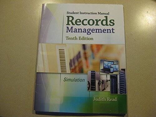 Student Instruction Manual: Records Management Simulation - ACCEPTABLE ...