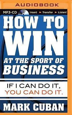 How to Win at the Sport of Business : If I Can Do It, You Can Do It by ...