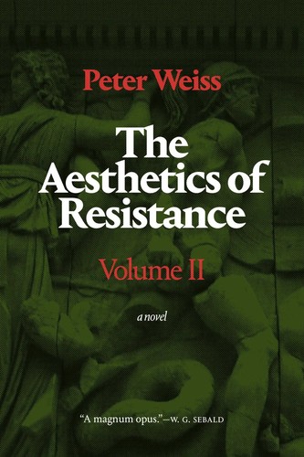 The Aesthetics of Resistance, Volume II | A Novel Volume 2 | Peter ...