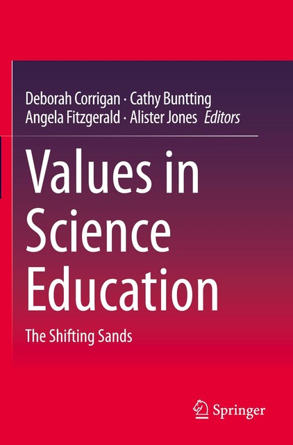 Values in Science Education von Cathy Buntting Alister Jones Deborah Corrigan Angela Fitzgerald ...