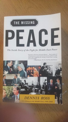 the missing peace / inside story of fight fo middle east peace / dennis ...