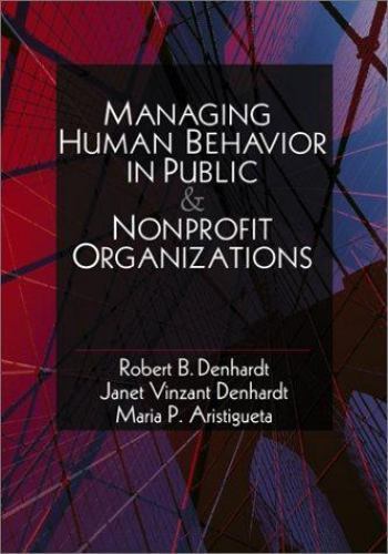 Managing Human Behavior in Public and Nonprofit Organizations by Robert ...