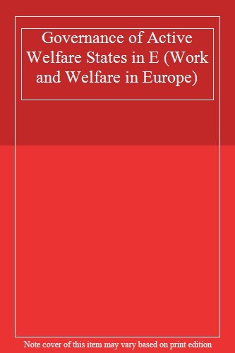 The Governance of Active Welfare States in Europe (Work and Welfare in ...
