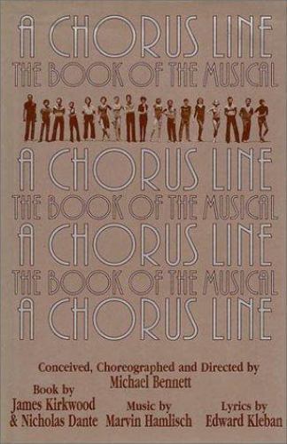 Chorus Line : The Book of the Musical by Michael Bennett, James ...