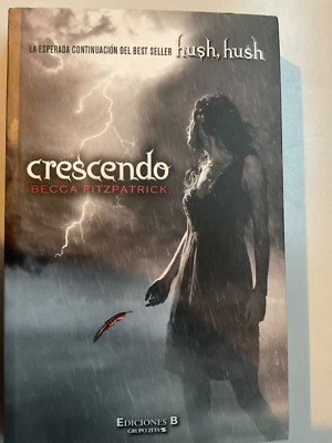Hush, Hush Ser.: Crescendo (Spanish Edition) by Becca Fitzpatrick (2019 ...