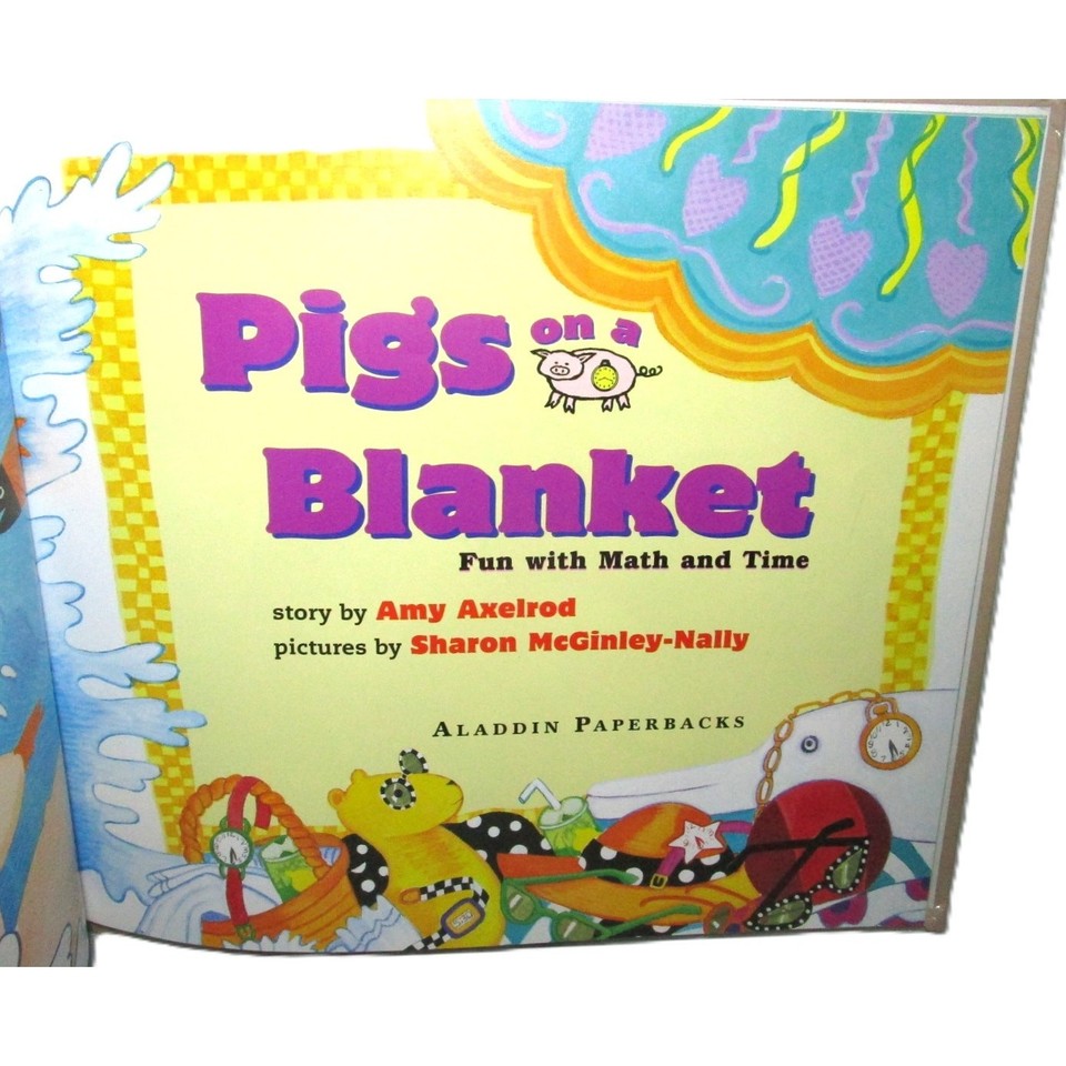 Pigs on a Blanket: Fun with Math and Time by Amy Axelrod 1998 Preschool ...