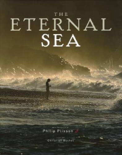 The Eternal Sea - Hardcover By Plisson, Philip - VERY GOOD ...