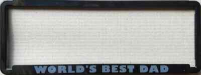 WORLD'S BEST DAD Number Plate Frame Surround - Standard or Slimline or ...