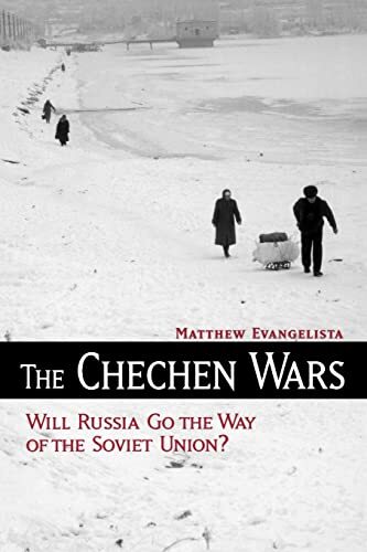 The Chechen Wars: Will Russia Go the Way of the Soviet Union? By ...