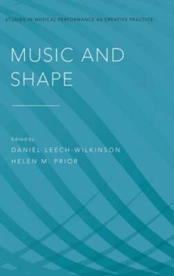 Music and Shape by Daniel Leech-Wilkinson: New 9780199351411| eBay